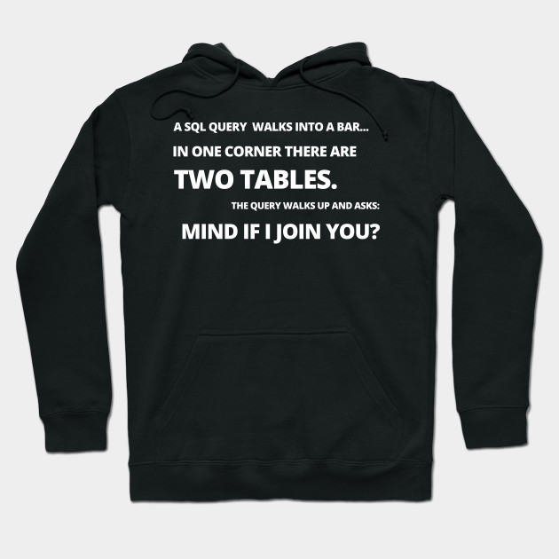 Funny Database Administrator SQL Query - Database Administrator - Hoodie | TeePublic
